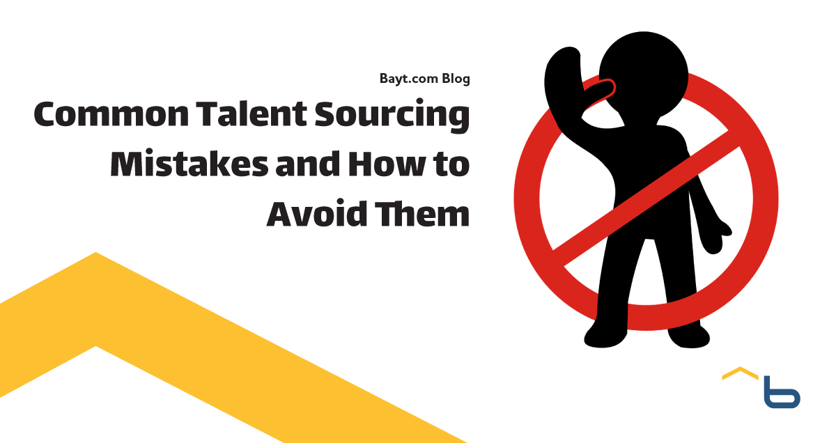 Common Talent Sourcing Mistakes and How to Avoid Them - Bayt.com Blog