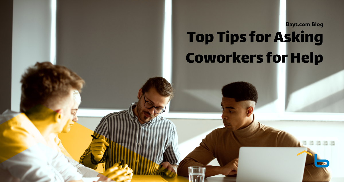 Top Tips for Asking Coworkers for Help - Bayt.com Blog